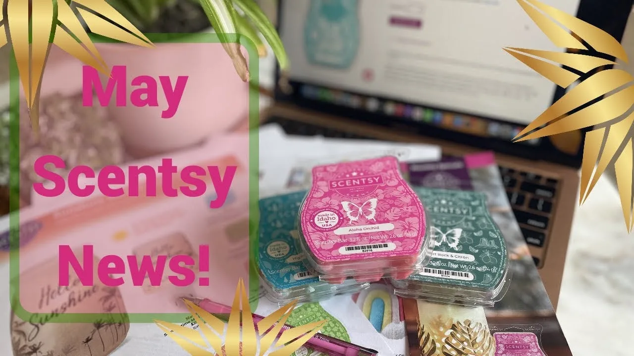 Scentsy Newsletter May 2024 2025
